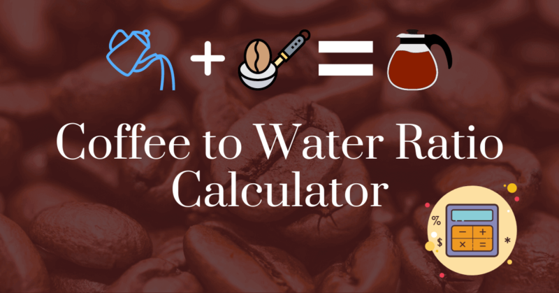 Coffee to Water Ratio Calculator: Easy Coffee Measurements