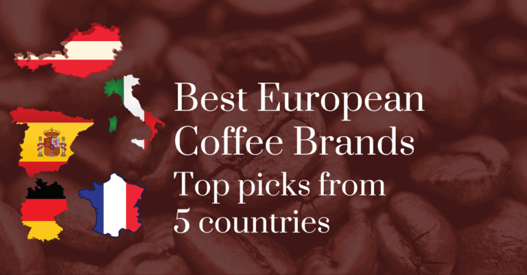 Best European Coffee Brands: Top Picks from 5 Countries [2022]